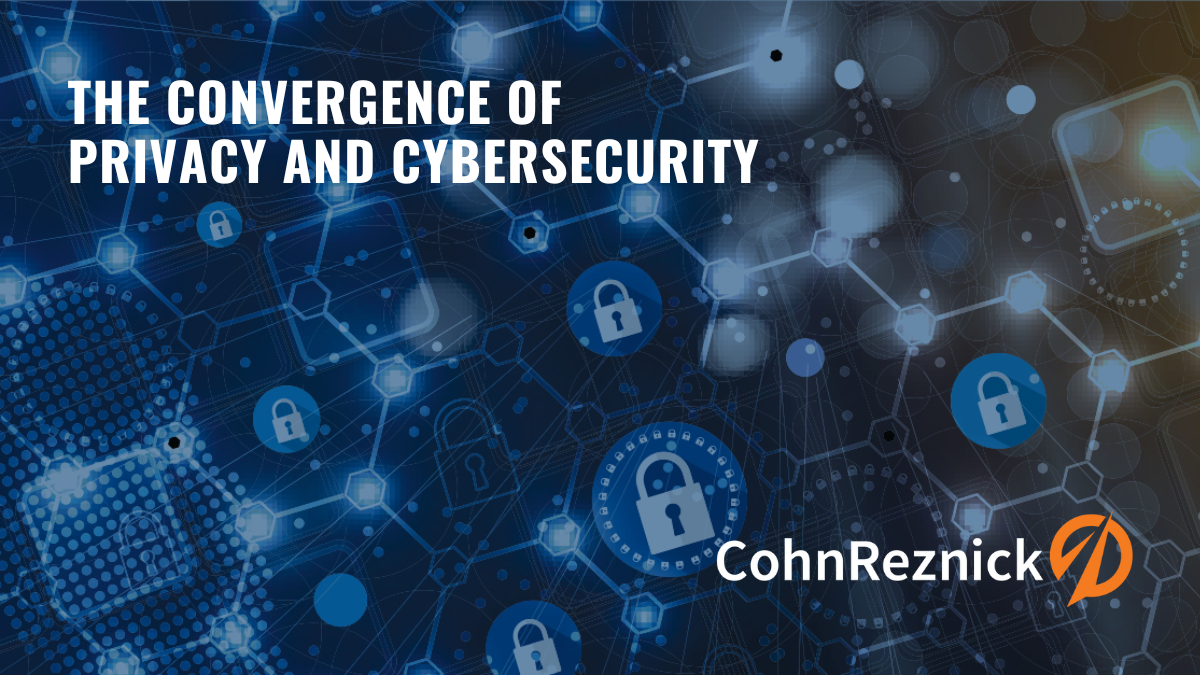 The Convergence Of Cybersecurity And Data Privacy Cohnreznick