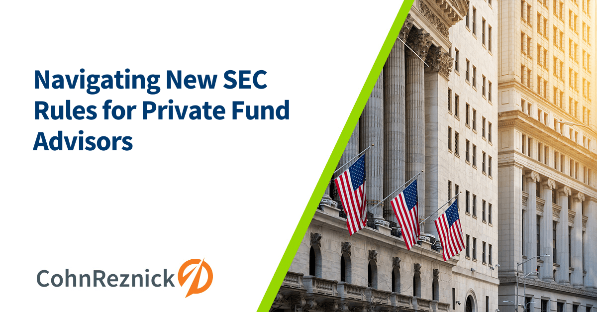 Navigating New SEC Rules for Private Fund Advisors - CohnReznick