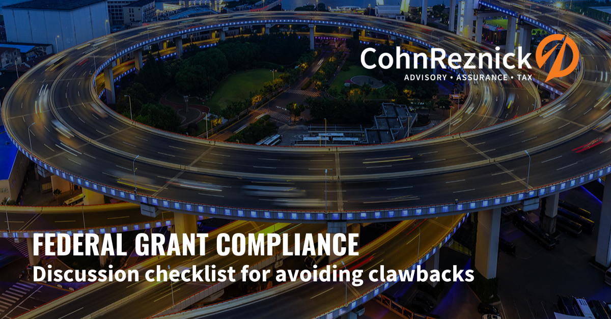Federal Grant Compliance: Checklist for Avoiding Clawbacks - CohnReznick