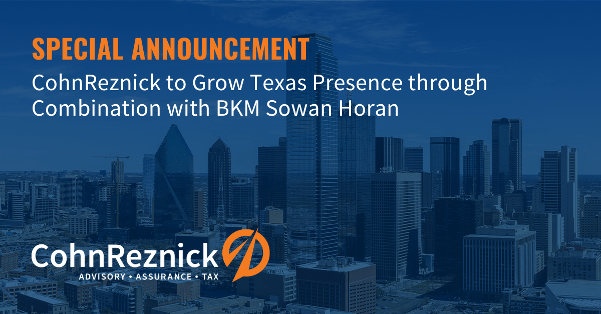 CohnReznick Combines with BKM Sowan Horan to Grow Texas Presence